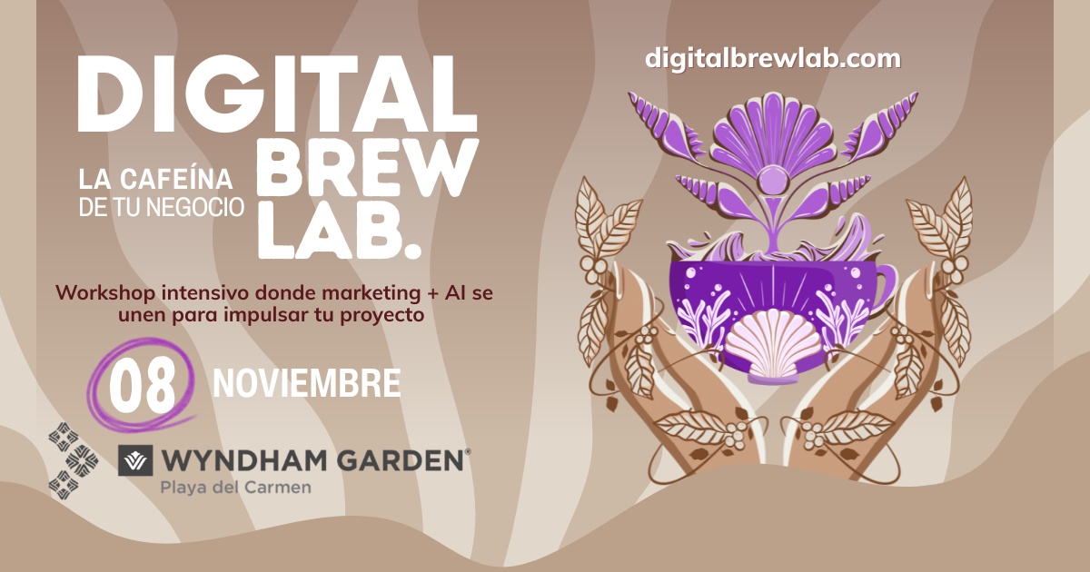 Digital Brew Lab - Workshop de Marketing y AI en Playa del Carmen | 8 ...